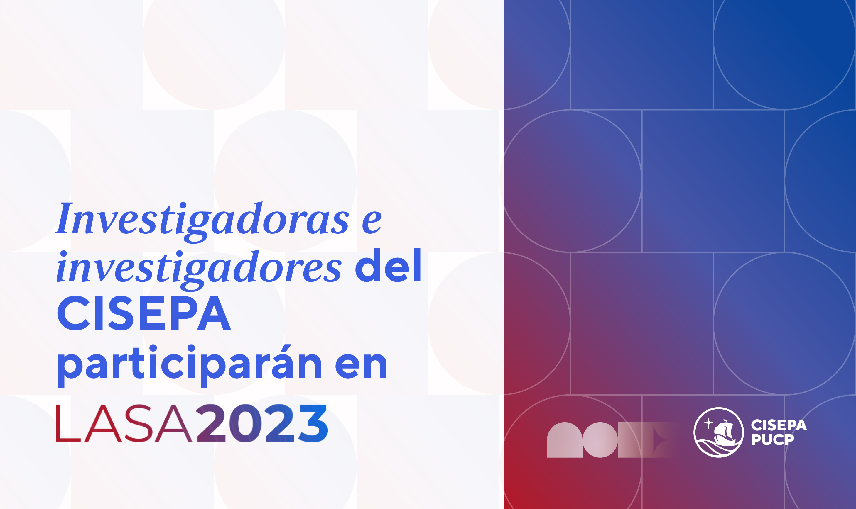 Investigadoras e investigadores del CISEPA participarán en LASA 2023 - CISEPA | Centro de ...